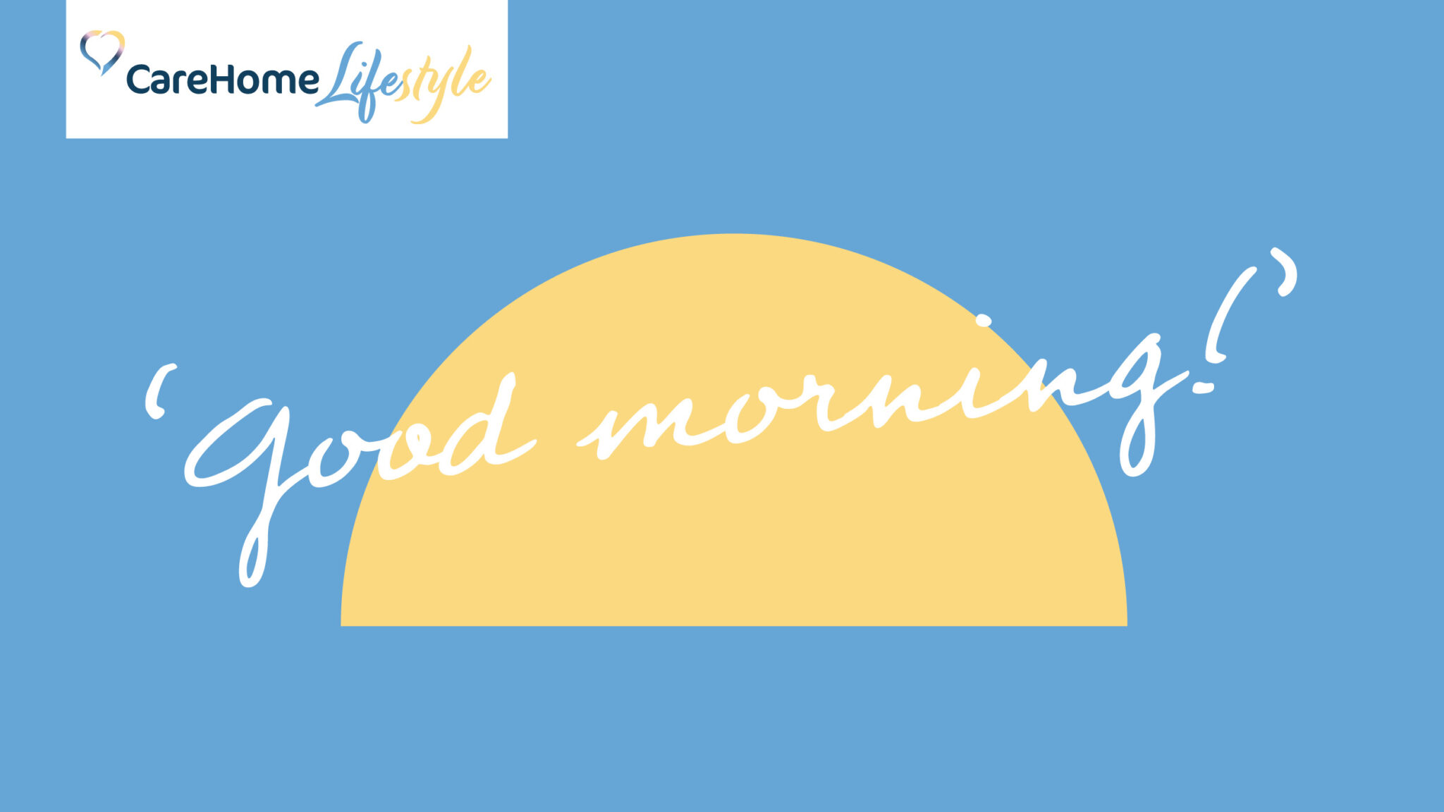 Good morning! - Care Home LifeCare Home Life